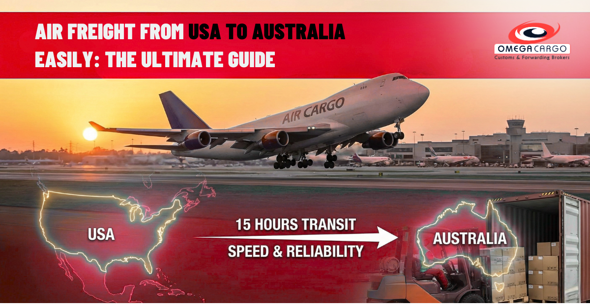 Air Freight from USA to Australia Easily: The Ultimate Guide - Omega Cargo