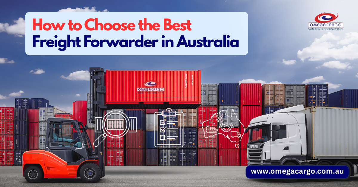 How to Choose the Best Freight Forwarder in Australia - Omega Cargo