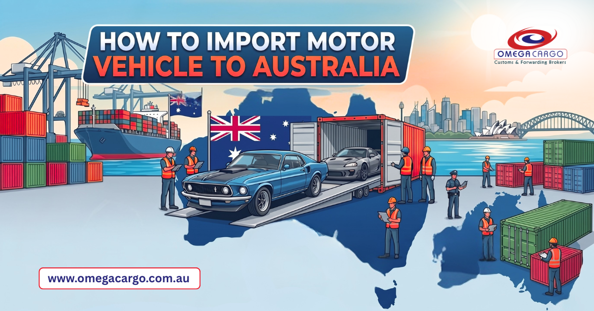 Import Motor Vehicle to Australia (Rules, Cost & Process) - Omega Cargo